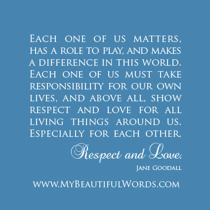My Beautiful Words.: Respect and Love...