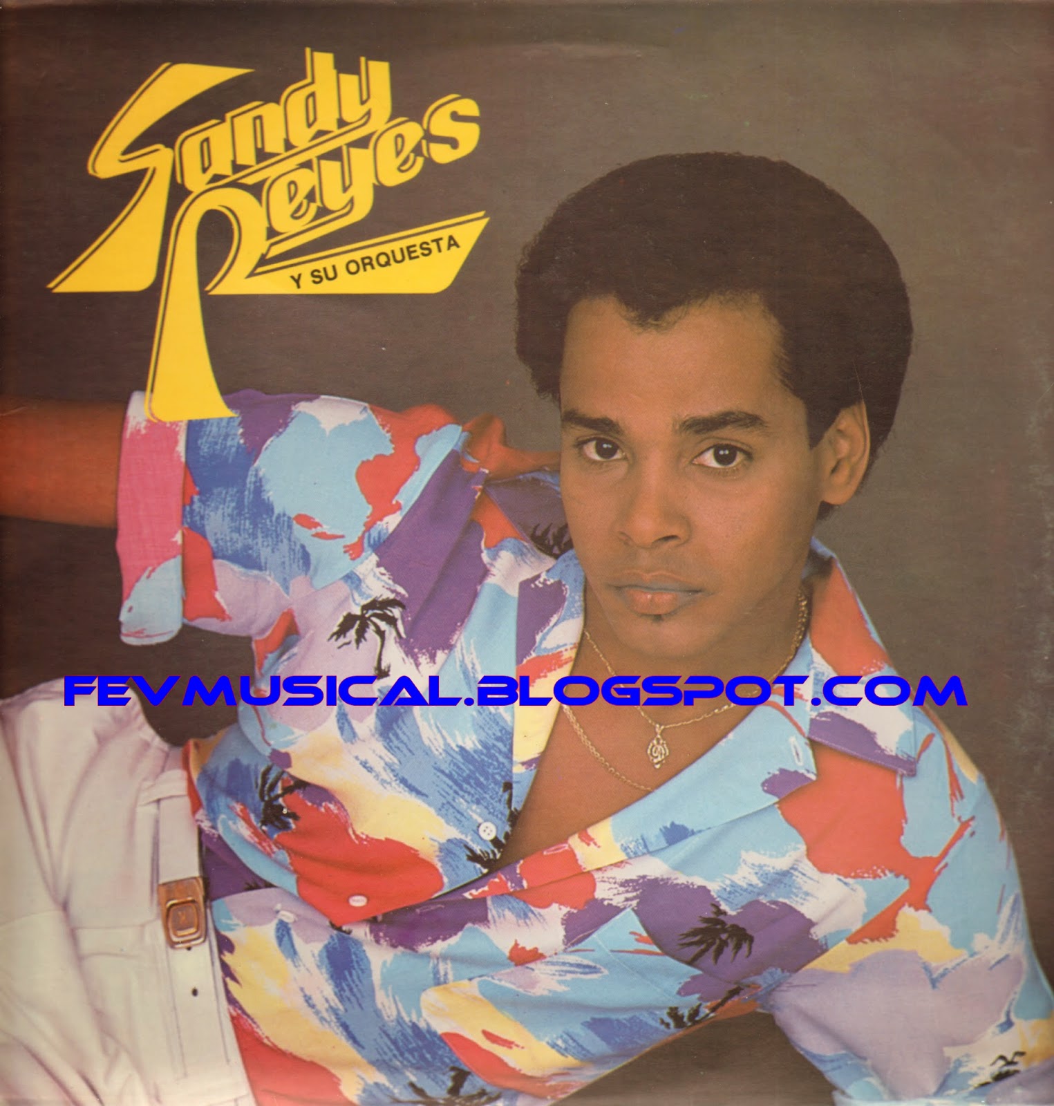 FEV MUSICAL: 1986 - Sandy Reyes & Su Orquesta (SR)