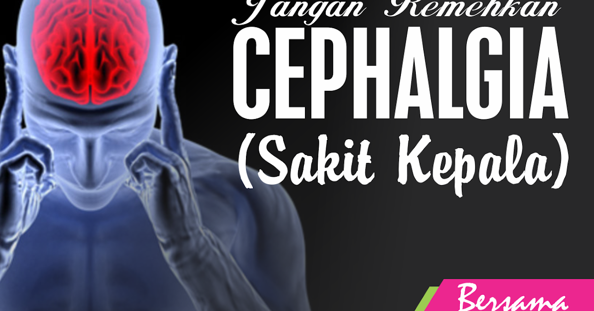 Mengenal Jenis-jenis Cephalgia dan Cara Mengatasinya - Whatsapp Hidup Sehat
