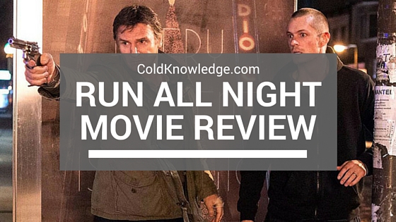 Run All Night Movie Review | Cold Knowledge