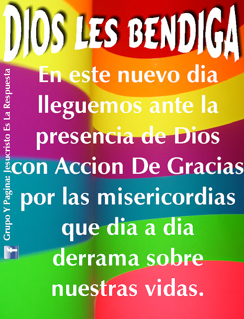 Jesucristo Es La Respuesta: Dios Les Bendiga!