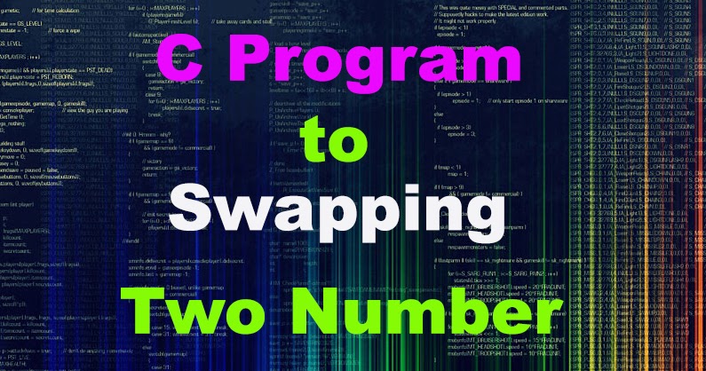 Write a c program to perform Swapping on two number Write a c program to perform Swapping on two number