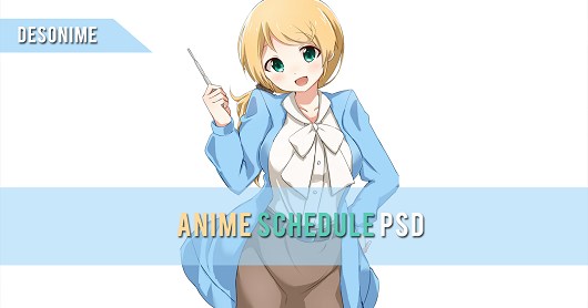 Anime Schedule PSD Anime Schedule PSD