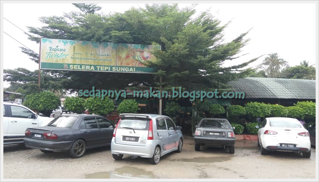 MaKaN JiKa SeDaP: Menjamu selera di Restoran Selera Tepi Sungai, Tanah ...