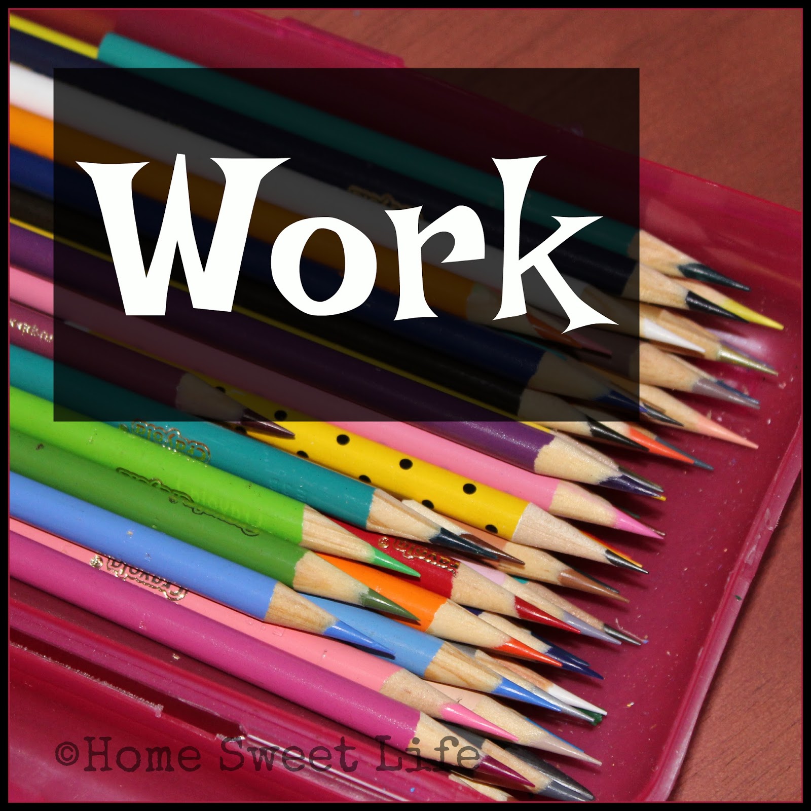 Home Sweet Life: Work