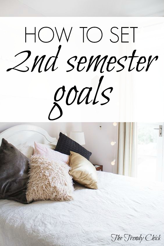 How To Set 2nd Semester Goals - The Trendy Chick