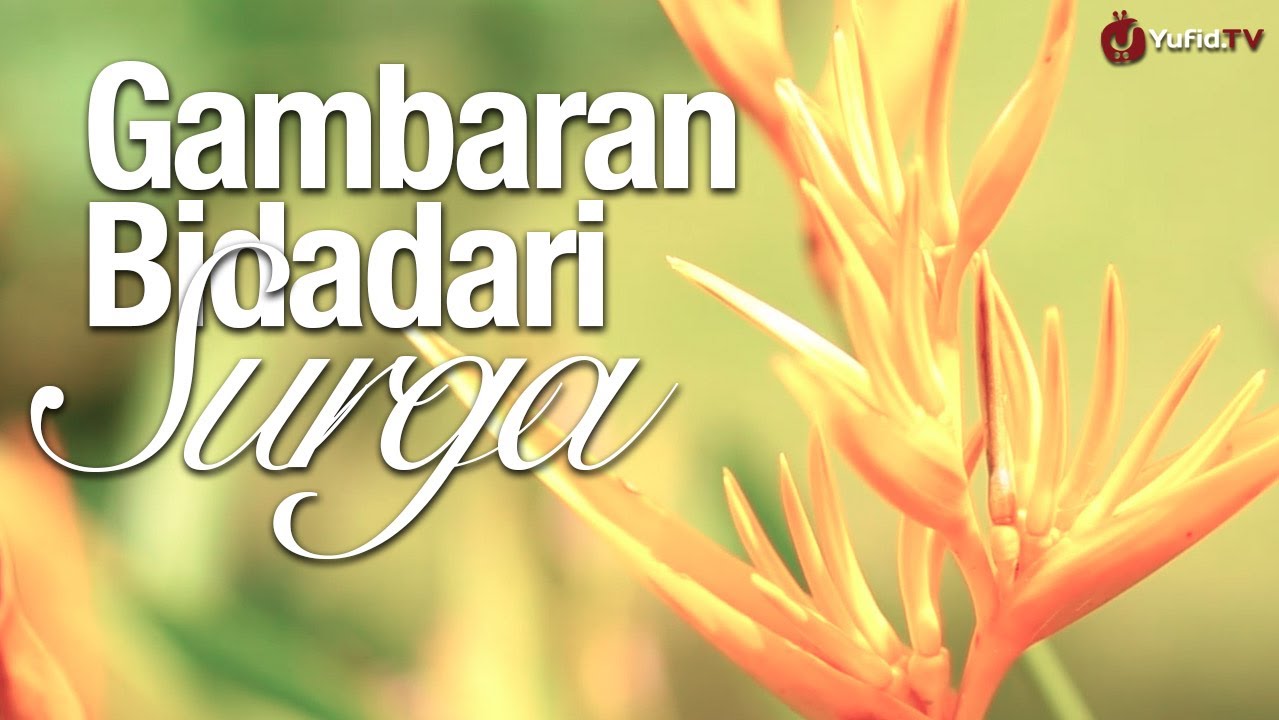 Menuju Cinta Allah :D: Ciri-ciri bidadari syurga yang menjadi idaman ...