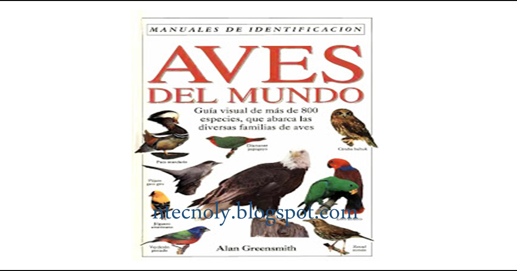 Aves del mundo: Guía visual de más de 800 especies