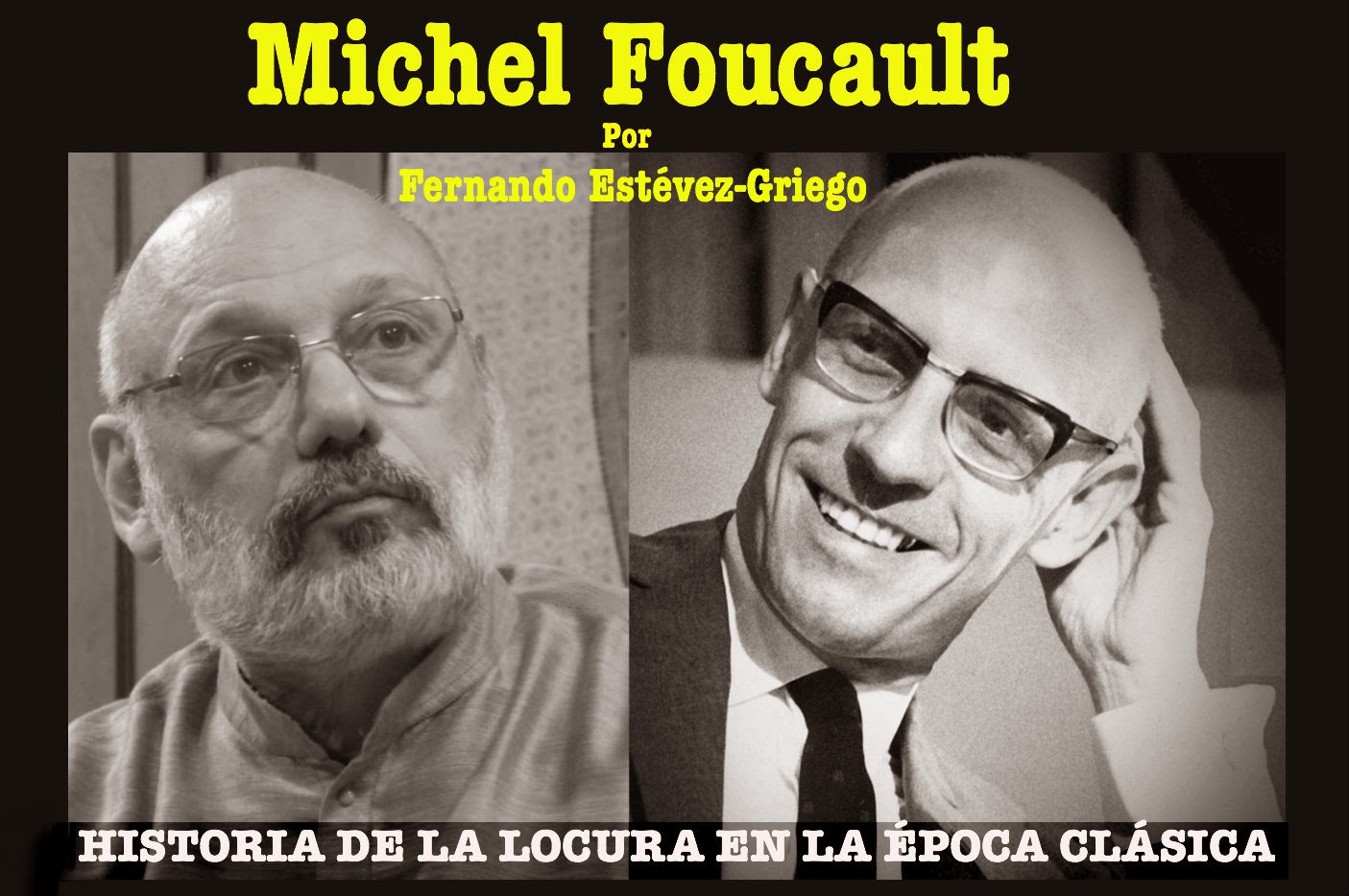Michael Foucault por Fernando Estevez Griego: HISTORIA DE LA LOCURA EN ...