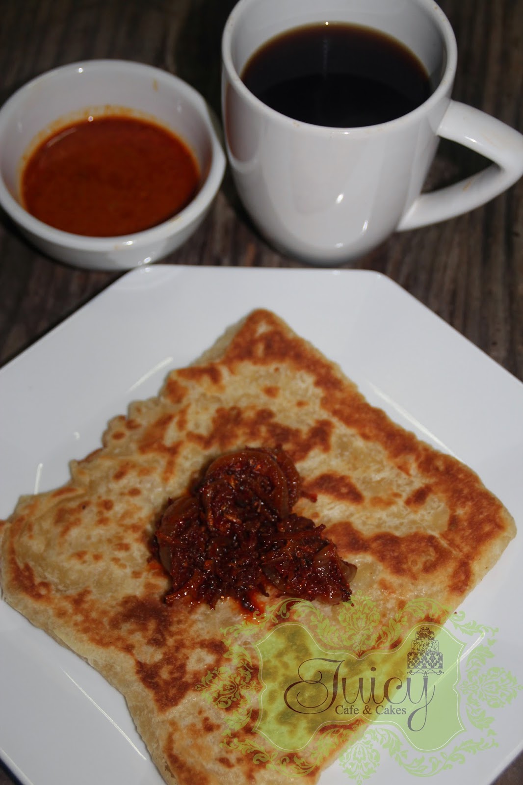 JUICY CAFE: ROTI CANAI