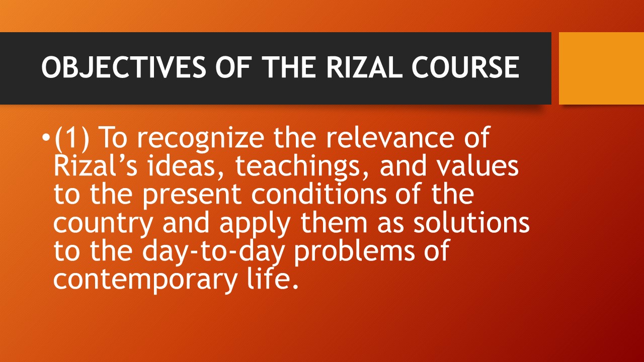 Rizal : Objectives of the Rizal Course