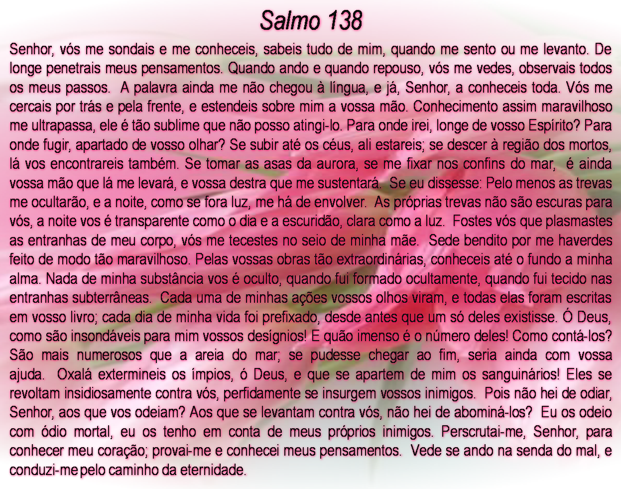 SOMOS DO BEM: Salmo 138 – “Senhor, vós me sondais e conheceis!”