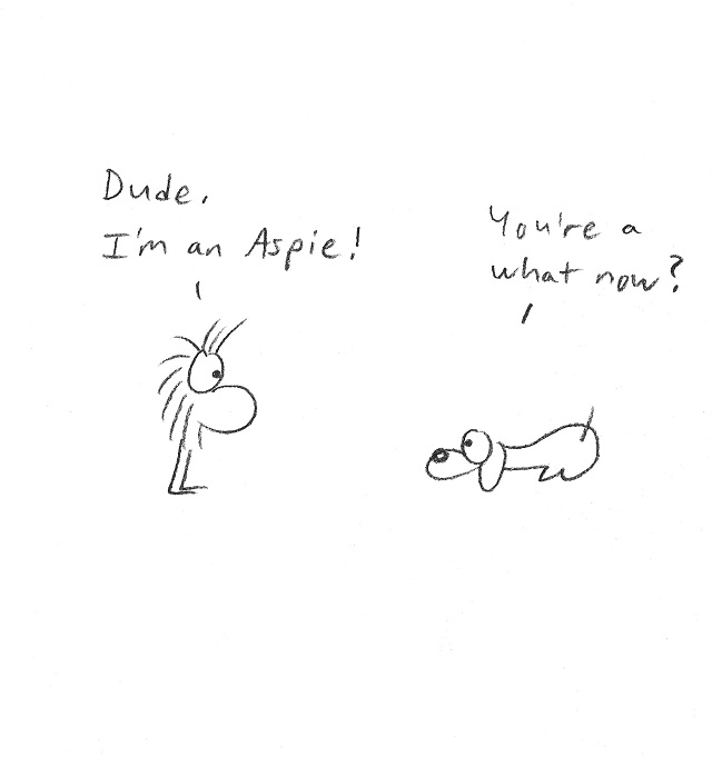 Dude, I'm An Aspie.: Dude, I'm An Aspie! (Kids' Edition)