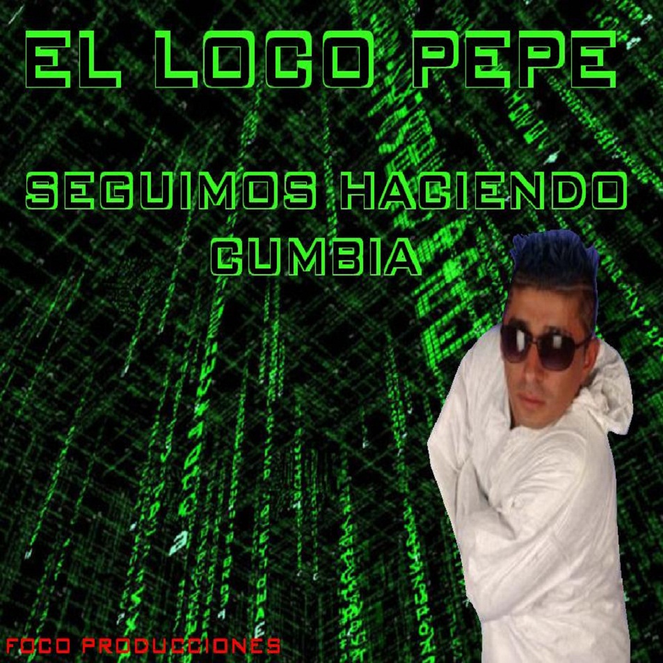 ActivandoCumbieros ♫: EL LOCO PEPE - DISCOGRAFIA COMPLETA | 2007 - 2010 ...