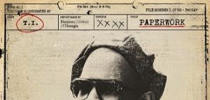 T.I. - Paperwork (Album Artwork) - SOUND IN THE SIGNALS