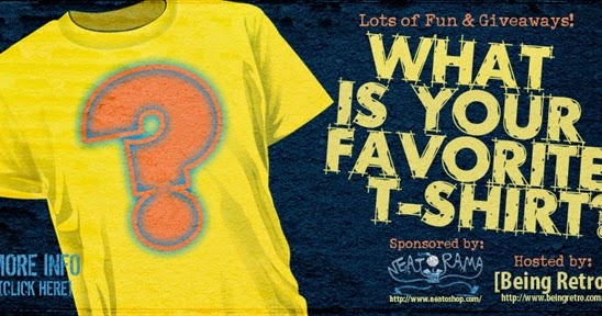 Being Retro: What is your FAVORITE T-SHIRT?