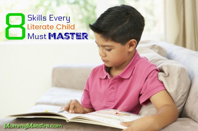 Mommy Maestra: 8 Skills Every Literate Child Must Master