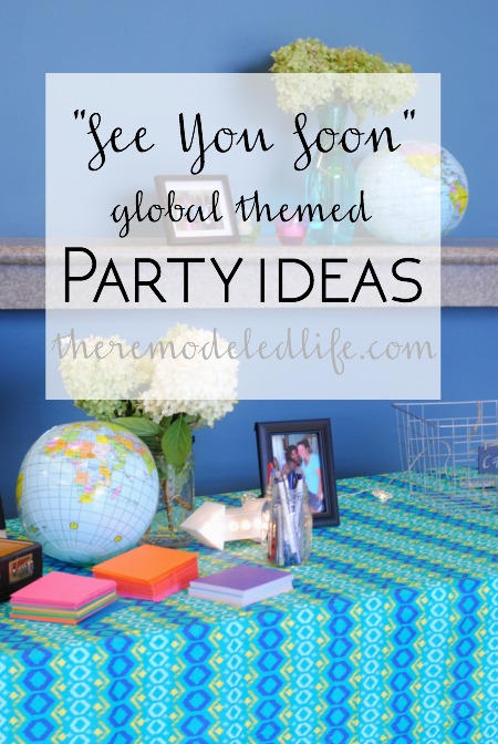 The Remodeled Life: See You Soon Party Ideas
