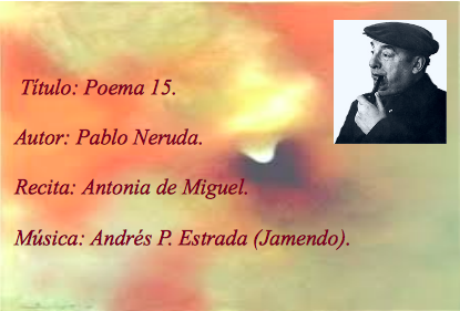 La hostería del Laurel: Poema 15 (Pablo Neruda)
