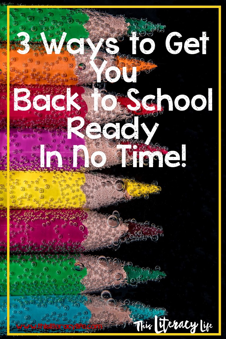 3 Ways to Get You Back to School Ready in No Time! | This Literacy Life