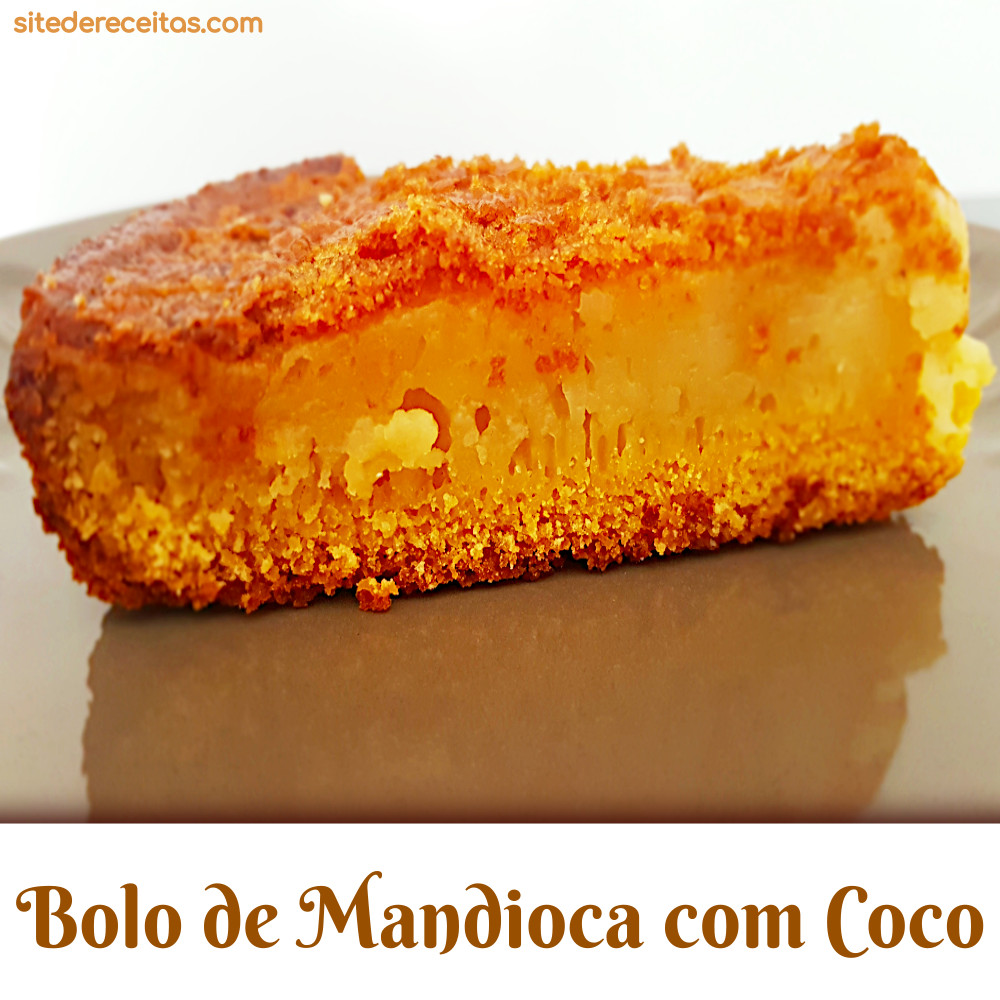 Bolo de mandioca com coco | Site de receitas.com