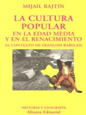 ILLA TALLERES: Mijail Bajtin: LA CULTURA POPULAR EN LA EDAD MEDIA Y EN EL RENACIMIENTO ...