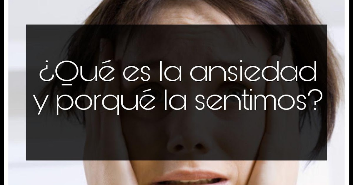 ¿Qué es la ansiedad y porqué la sentimos? | Más Sobre Psicología