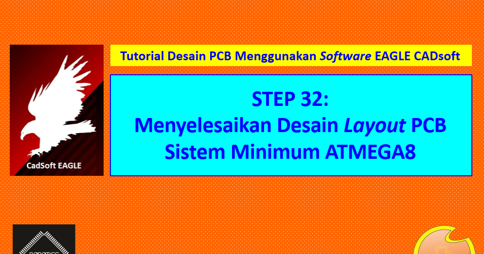 STEP 32 - Menyelesaikan Desain Layout PCB Sistem Minimum ATMEGA8 ...