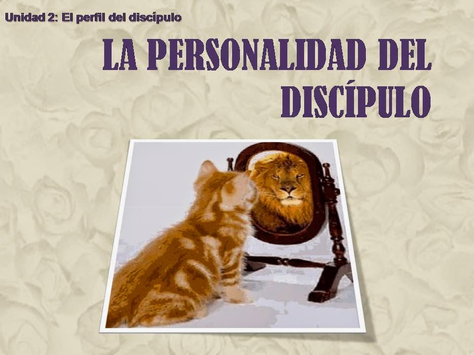 Discípulos de Cristo: LA PERSONALIDAD DEL DISCIPULO