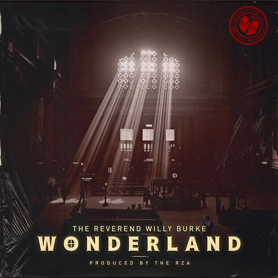 WTCFoLife Blog: Reverend Willy Burke - Wonderland (prod The RZA)