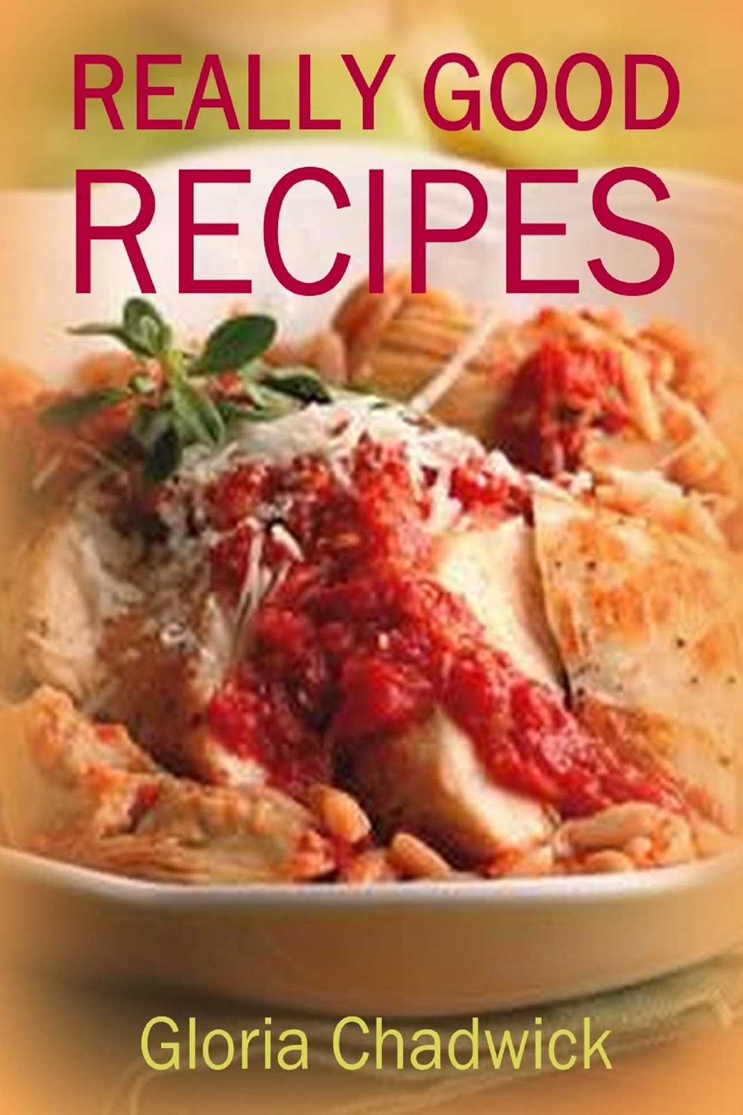 Really Good Recipes: Really Good Recipes