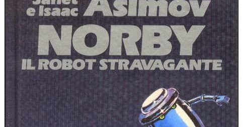 WWKR: Norby il robot stravagante - Janet Asimov & Isaac Asimov