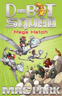 Kids' Book Review: Review: D-Bot Squad Mega Hatch (#7) and Dino Corp (#8)