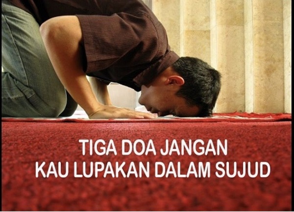 BACALAH 3 DOA INI KETIKA SUJUD TERAKHIR SOLAT, KELEBIHANNYA LUAR BIASA ...