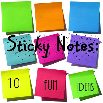 Having Fun at Home: Ten Activities with Sticky Notes