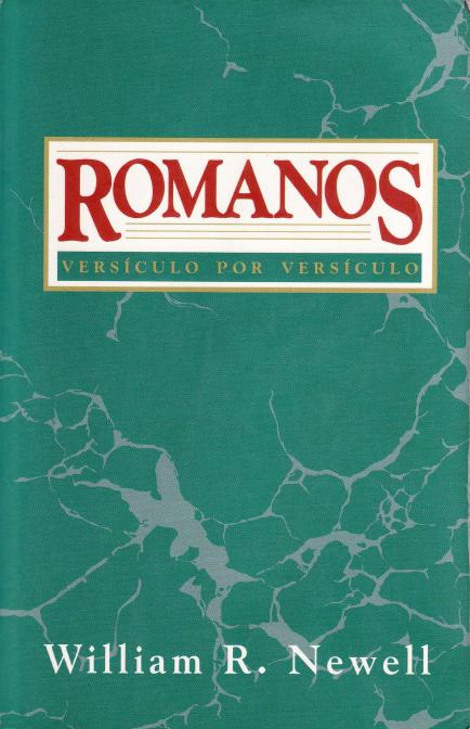 William R. Newell-Romanos- ~ Lectura Cristiana