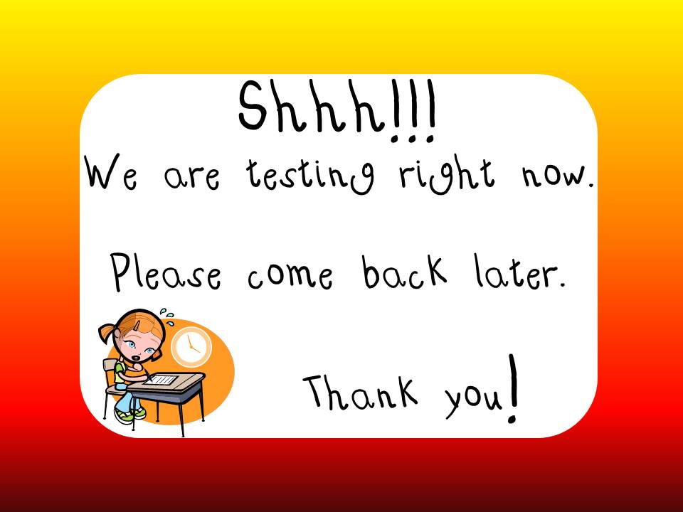 Shhh Testing Taking Place Sign