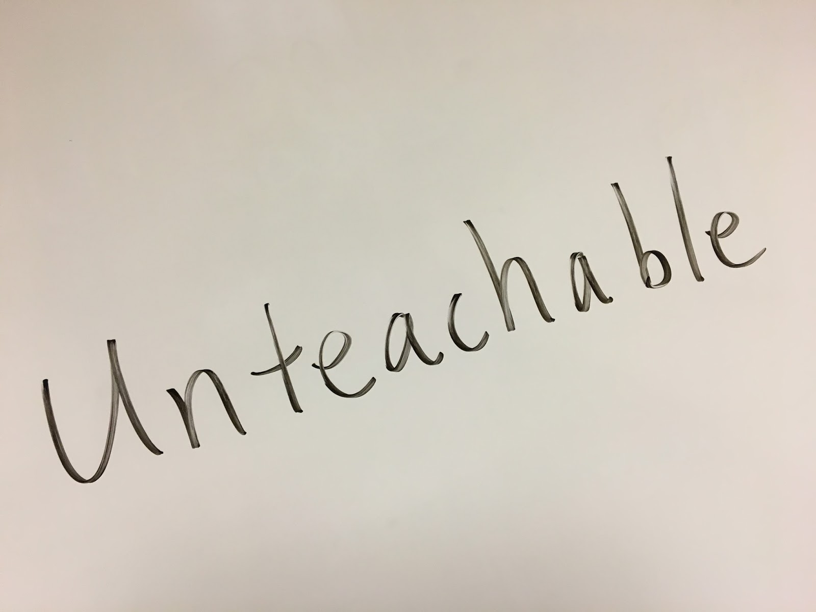 iTeach and iLearn: Unteachable