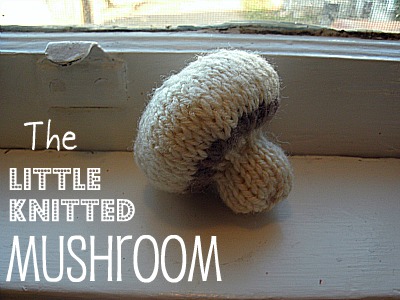 Mama G's Big Crafty Blog: Free Knitted Mushroom Pattern