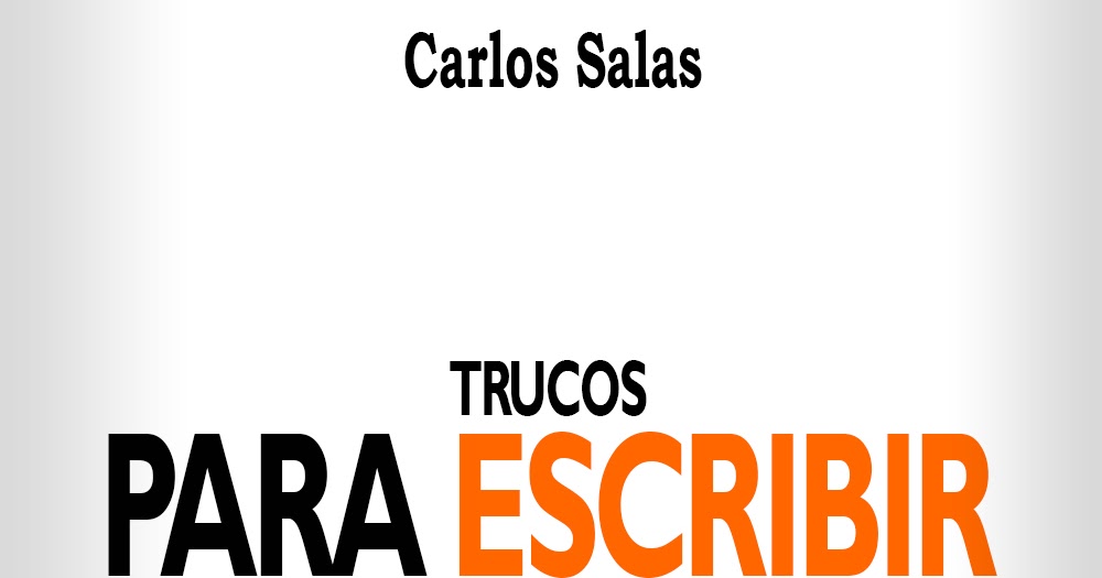 Reino de la Luna Nueva: Trucos para escribir mejor, Carlos Salas Reino de la Luna Nueva: Trucos para escribir mejor, Carlos Salas