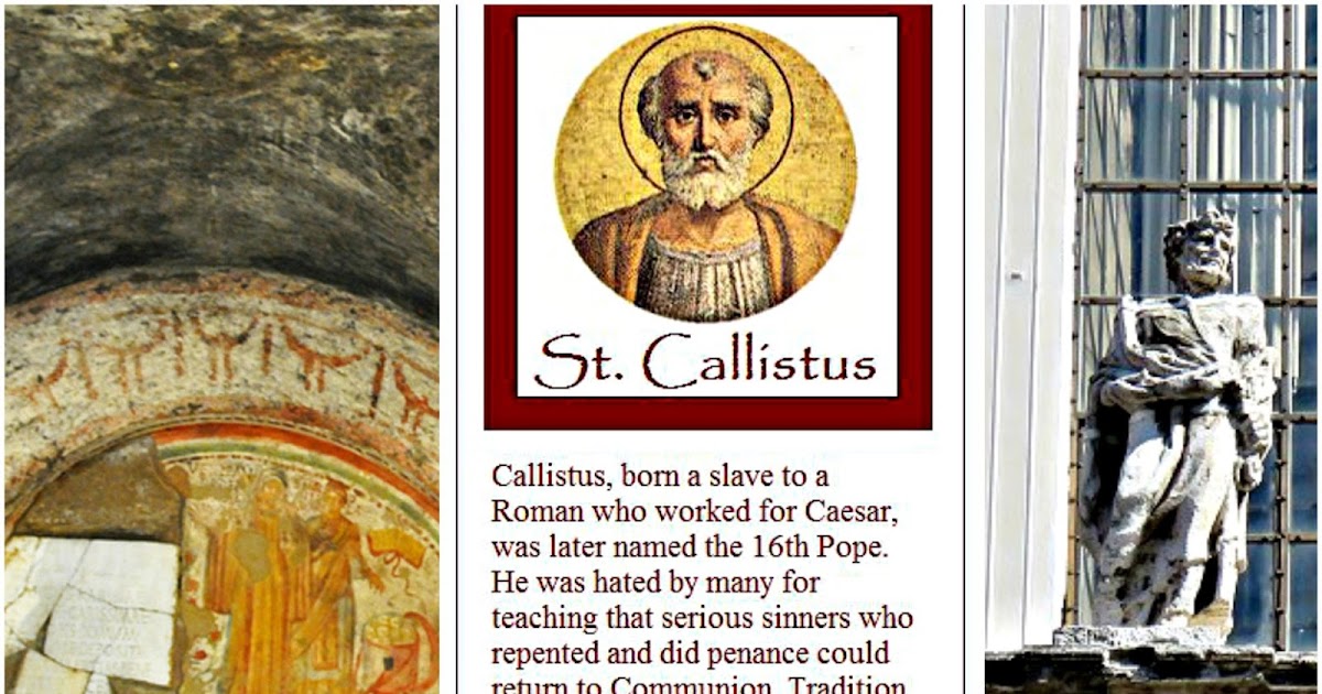 Saint October 14 : St. Callistus I - a Pope who Taught that Repentant ...