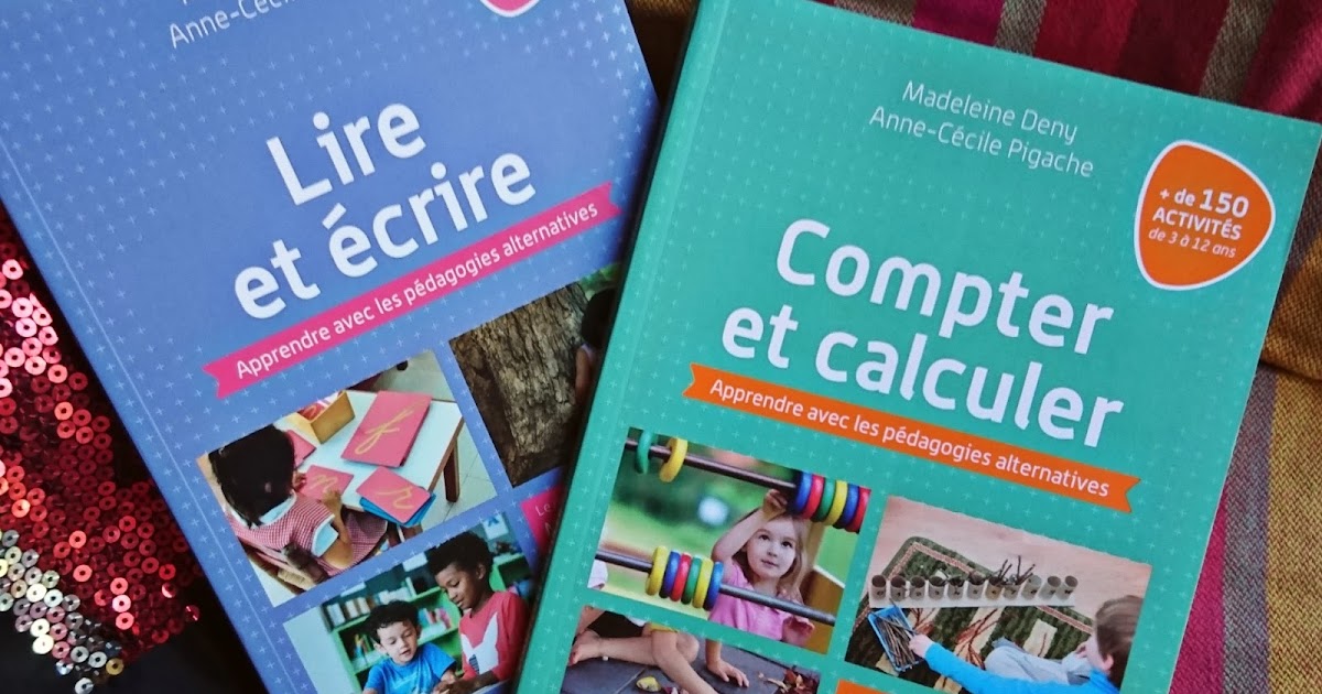 "Lire et écrire" et "Compter et calculer" avec les pédagogies alternatives