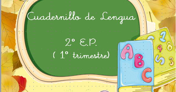 El blog de nuestros peques 1º y 2º : CUADERNILLO DE LENGUA 2º E.P.