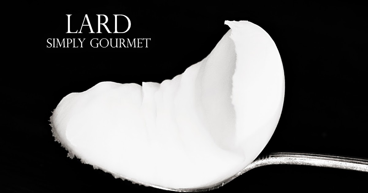 Simply Gourmet: Homemade Lard