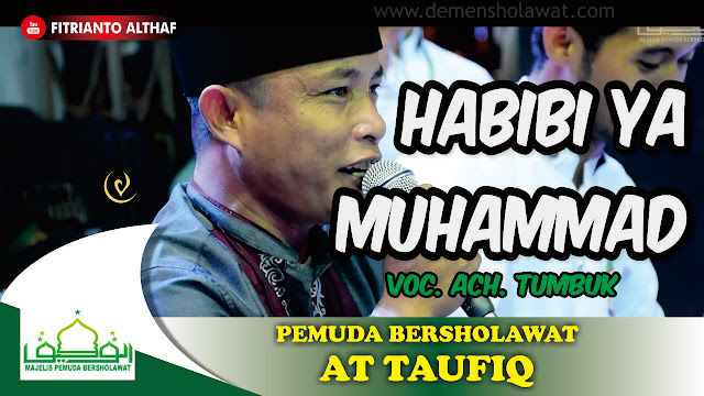 Lirik Habibi Ya Muhammad Versi At Taufiq | Download Mp3 - DEMEN SHOLAWAT
