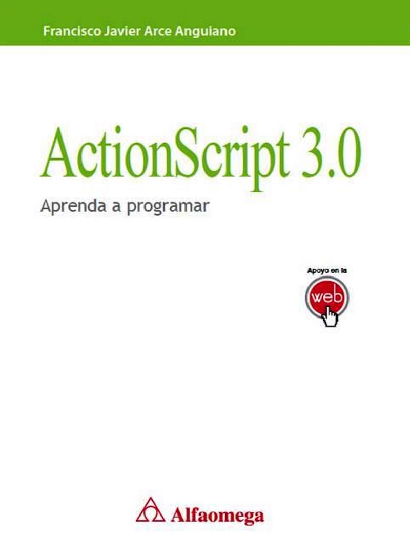 ActionScript 3.0 - Francisco Javier Arce Anguiano | FreeLibros
