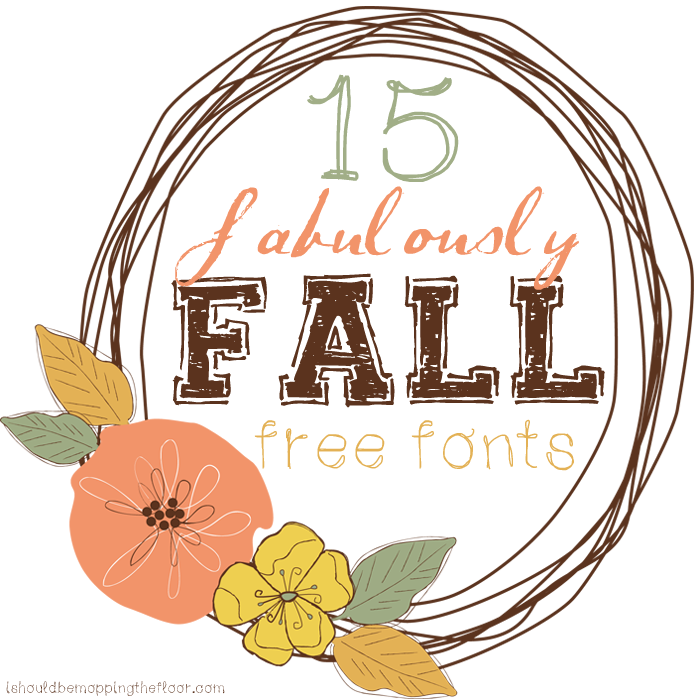 Fabulously Fall Free Fonts | i should be mopping the floor