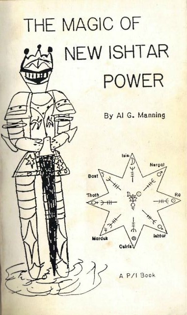 Occult Paradigm: Al G. Manning - "The Magic of New Ishtar Power"