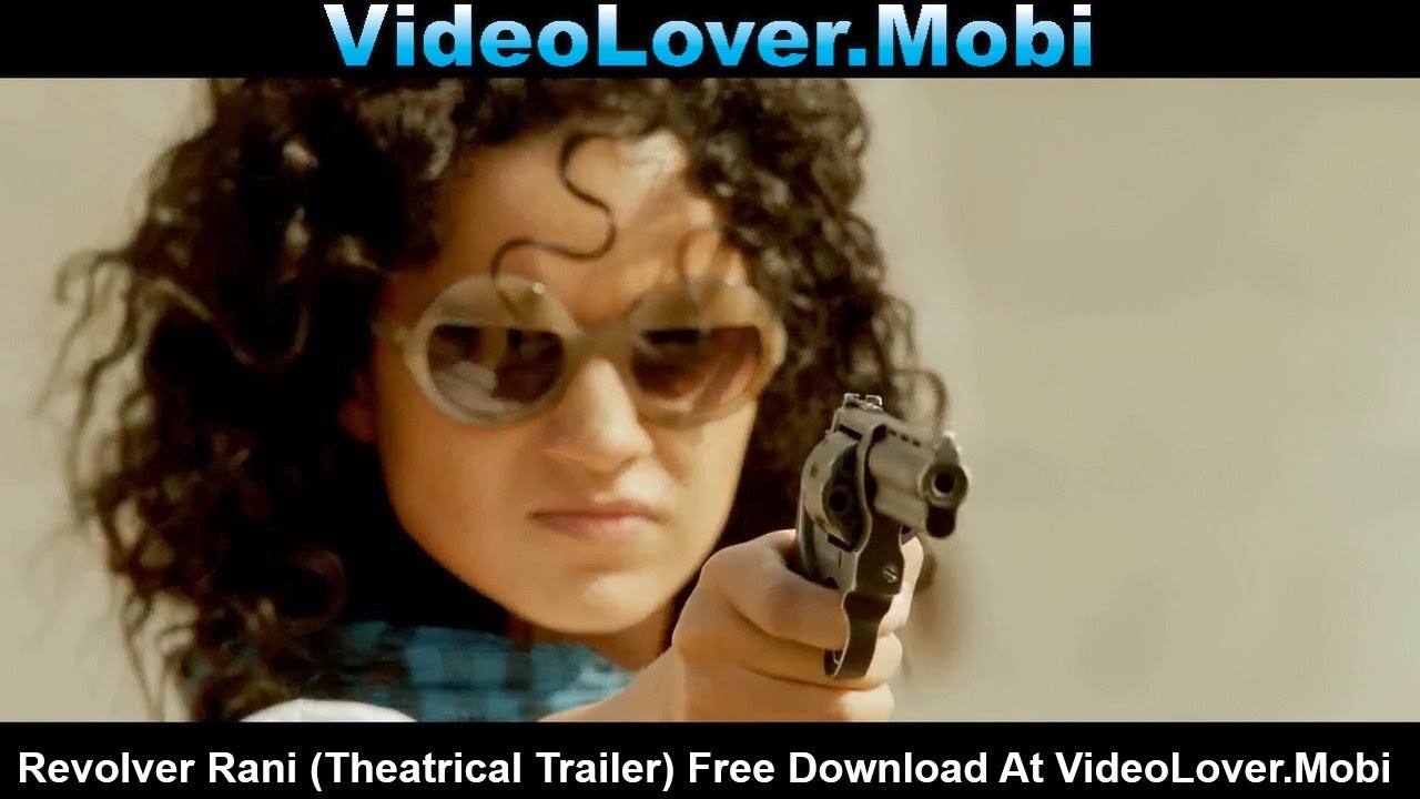 Revolver Rani (Trailer) ~ Video Lover