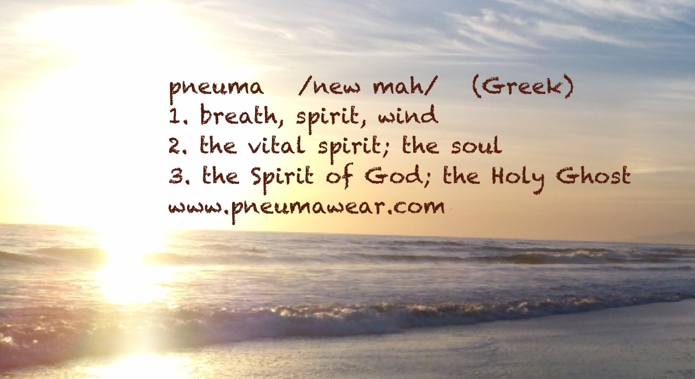 Pneuma Wear: Inspired Mind, Body, Spirit
